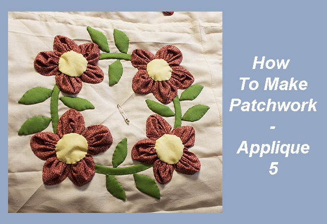 How To Make Patchwork - Applique 5 | Alejandra's Quilt Studio