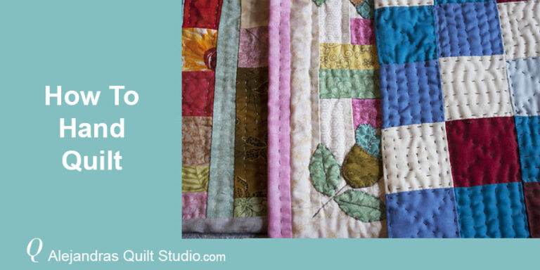 How To Hand Quilt | Alejandra's Quilt Studio