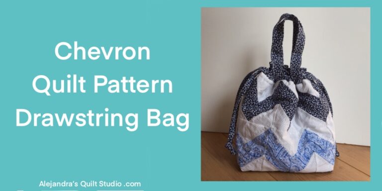 Chevron Quilt Pattern Drawstring Bag | Alejandra's Quilt Studio