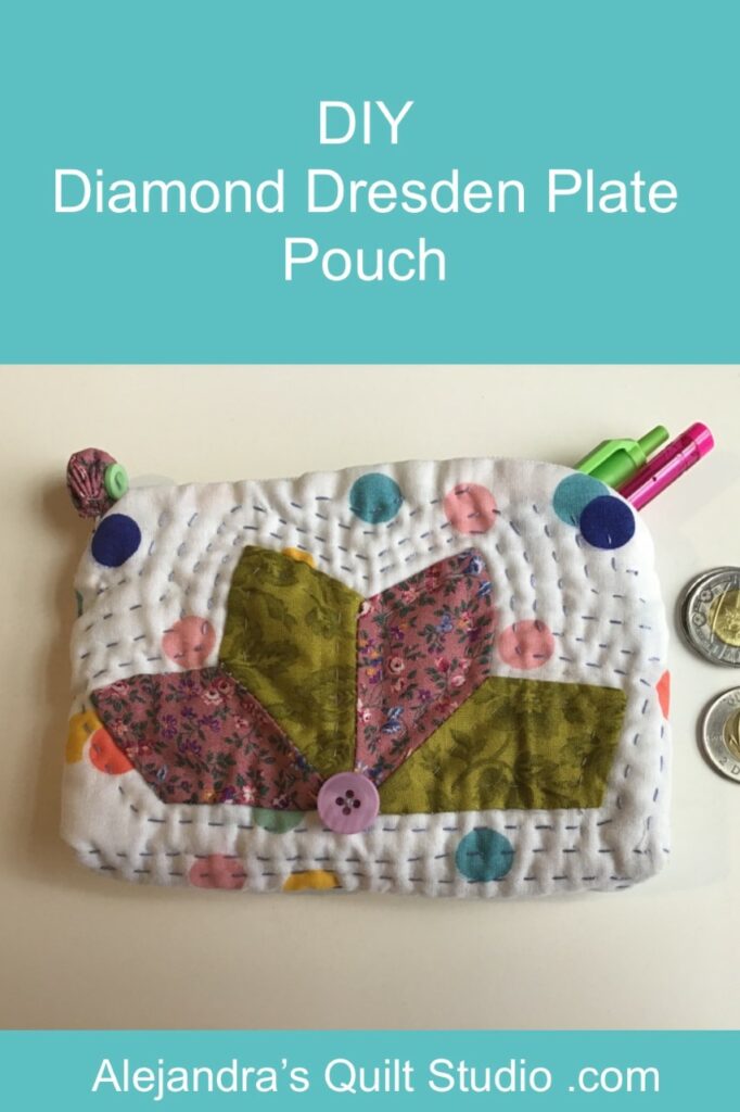 Diamond Dresden Plate Pouch | Alejandra's Quilt Studio