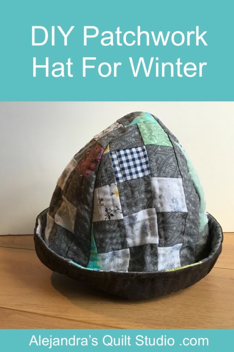 DIY Patchwork Hat For Winter | Alejandra's Quilt Studio